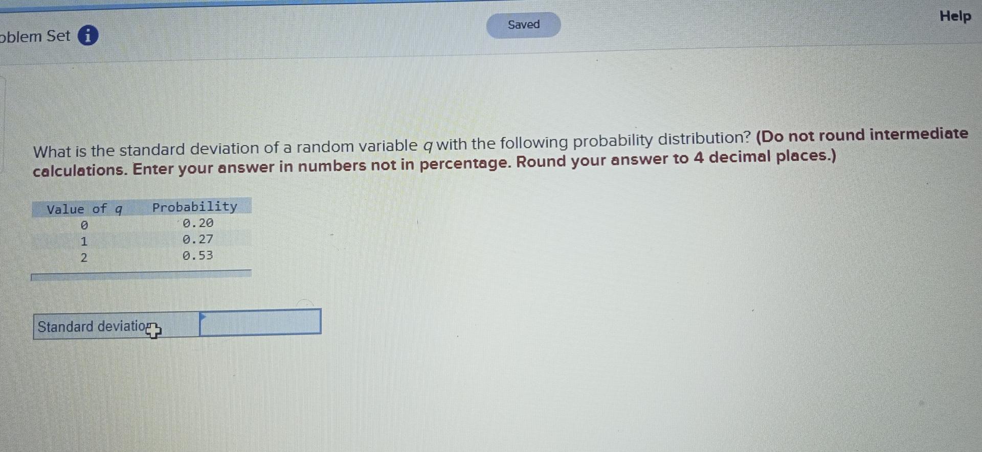 Solved Saved Help oblem Set i What is the standard deviation | Chegg.com