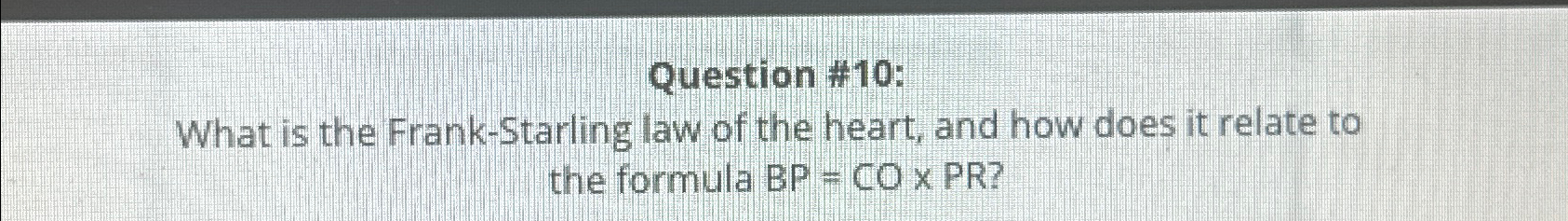 Solved Question #10:What is the Frank-Starling law of the | Chegg.com