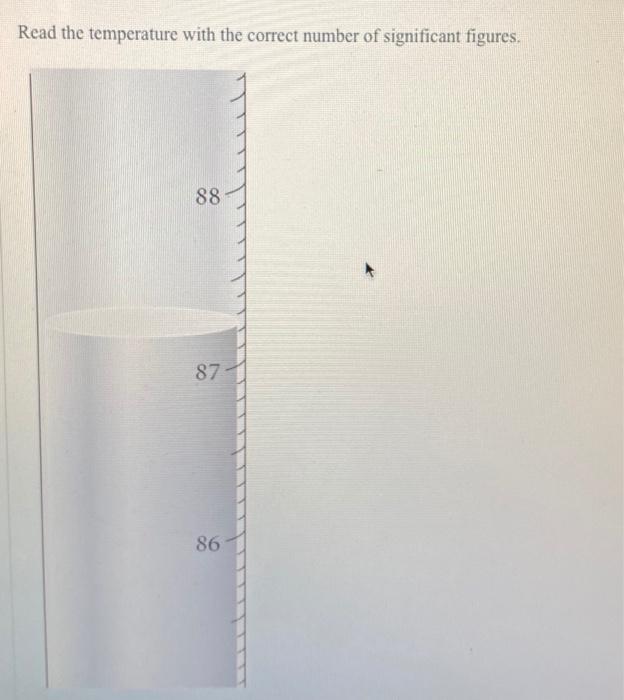 Solved Read the temperature with the correct number of | Chegg.com