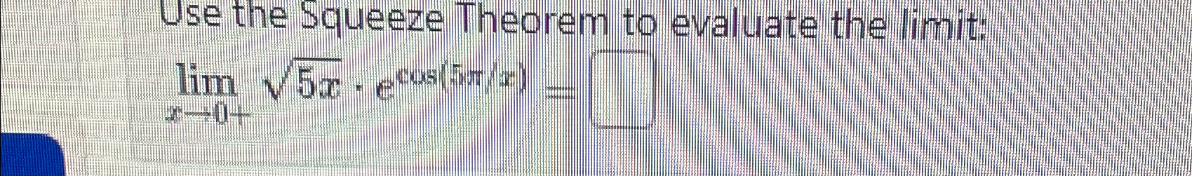 Solved Use the Squeeze Theorem to evaluate the | Chegg.com