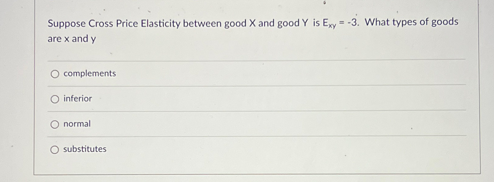 Solved Suppose Cross Price Elasticity between good x ﻿and | Chegg.com