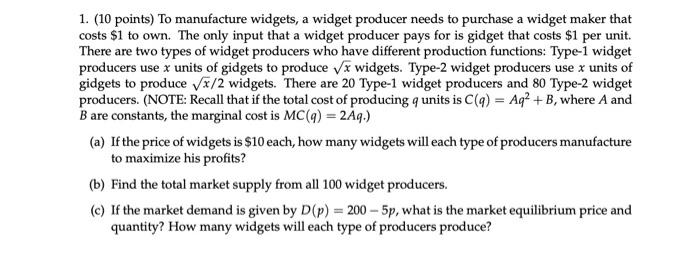 Solved 1. (10 points) To manufacture widgets, a widget | Chegg.com