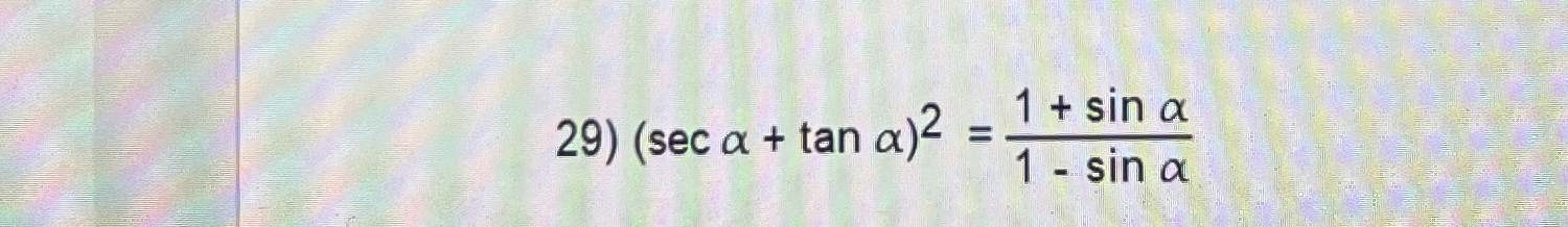 Solved (secα+tanα)2=1+sinα1-sinα | Chegg.com