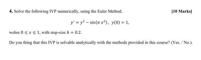 Solved 4. Solve the following IVP numerically, using the | Chegg.com