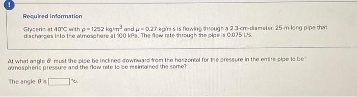 Solved Required information Glycerin at 40∘C with ρ=1252 | Chegg.com