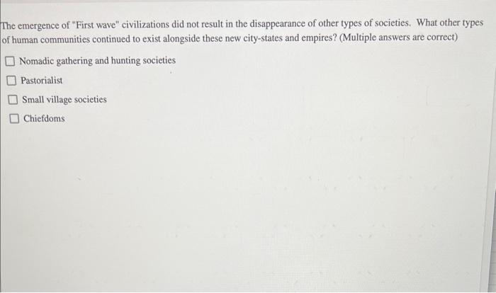 The emergence of "First wave" civilizations did not | Chegg.com