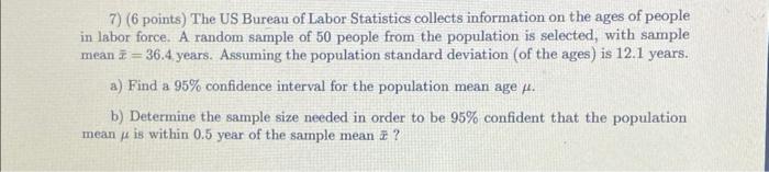 Solved 7) (6 points) The US Bureau of Labor Statistics | Chegg.com