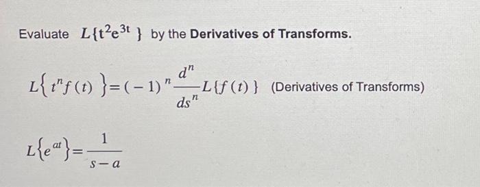 Solved Evaluate L{t2e3t} by the Derivatives of Transforms. | Chegg.com
