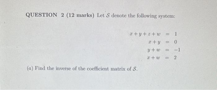 Solved QUESTION 2 (12 marks) Let S denote the following | Chegg.com
