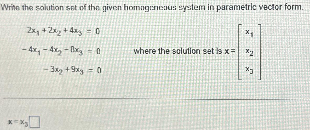 Solved Write the solution set of the given homogeneous | Chegg.com