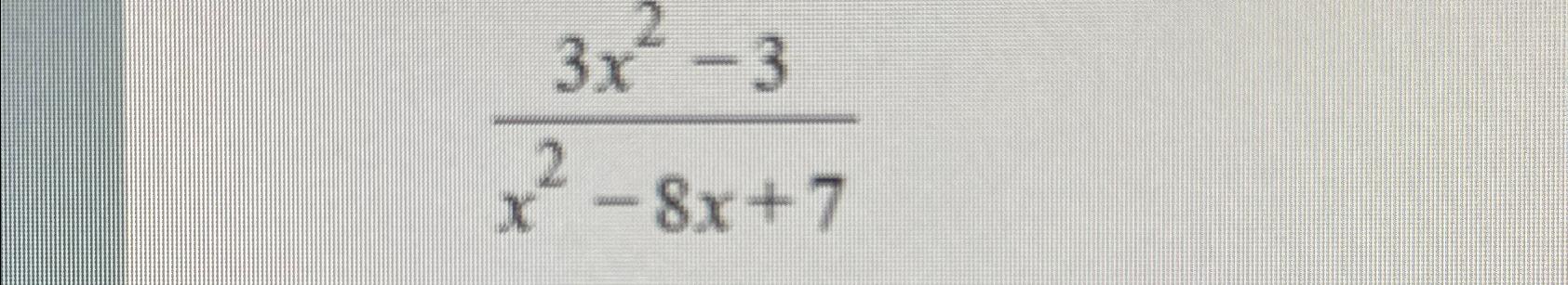 Solved 3x2-3x2-8x+7 | Chegg.com
