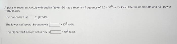 Solved A parallel resonant circuit with quality factor 120 | Chegg.com