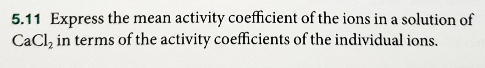 Solved 5.11 ﻿Express the mean activity coefficient of ﻿the | Chegg.com