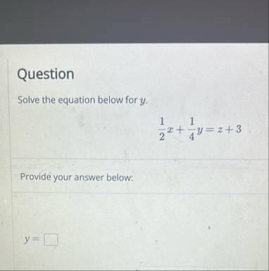 Solved QuestionSolve the equation below for | Chegg.com