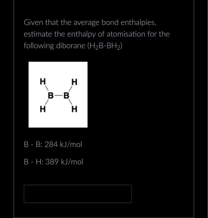 Solved Given That The Average Bond Enthalpies Estimate The