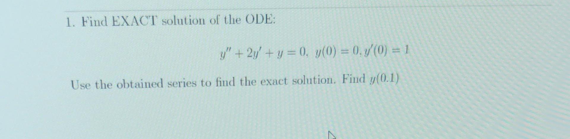 Solved 1. Find EXACT solution of the ODE: | Chegg.com