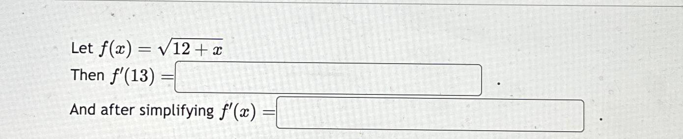 Solved Let f(x)=12+x2Then f'(13)=And after simplifying | Chegg.com