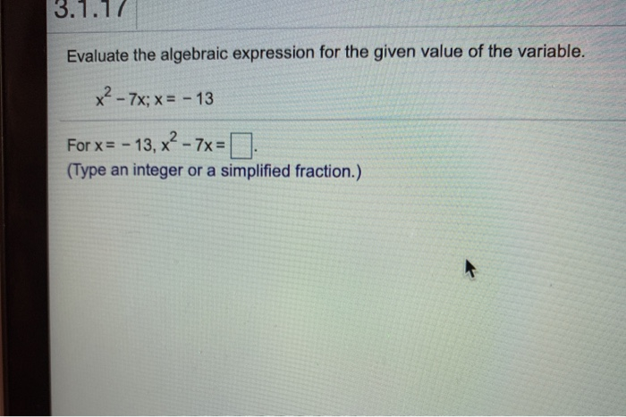 Solved 3.1.17 Evaluate the algebraic expression for the | Chegg.com