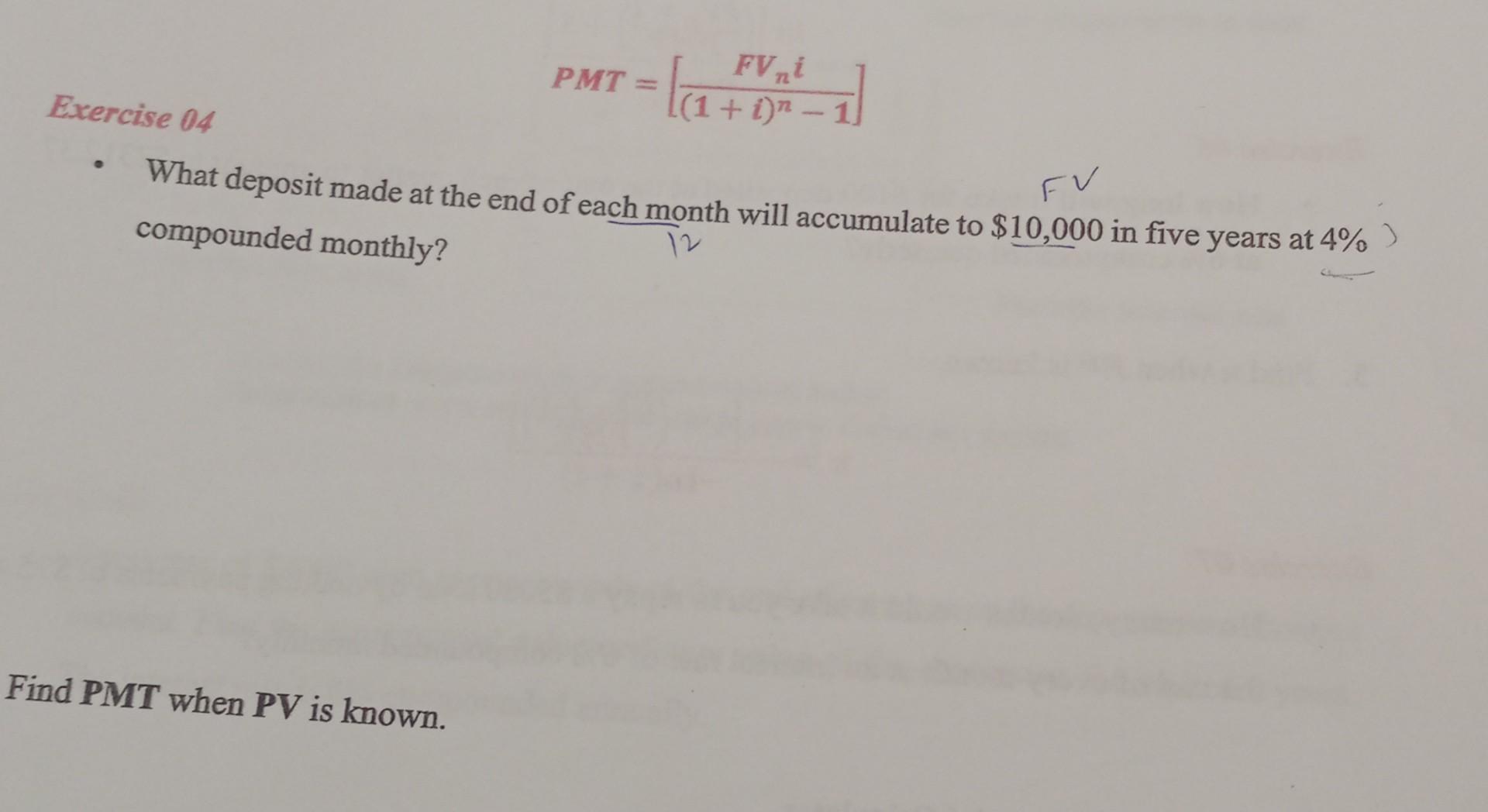 Exercise 04 PMT=[(1+i)n−1FVni] - What deposit made at | Chegg.com