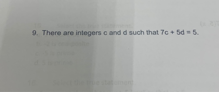 Solved 9. There are integers c and d such that 7c+ 5d = 5. | Chegg.com