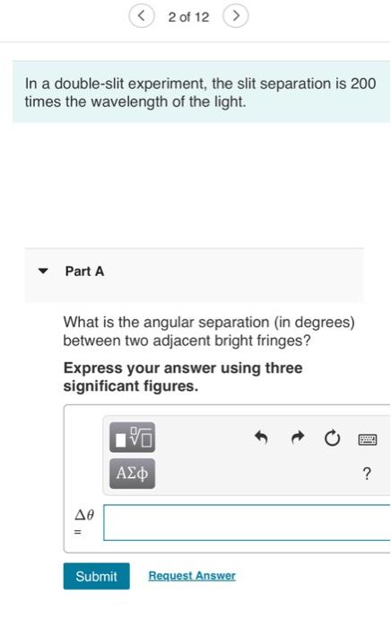 Solved 2 of 12 In a double-slit experiment, the slit | Chegg.com