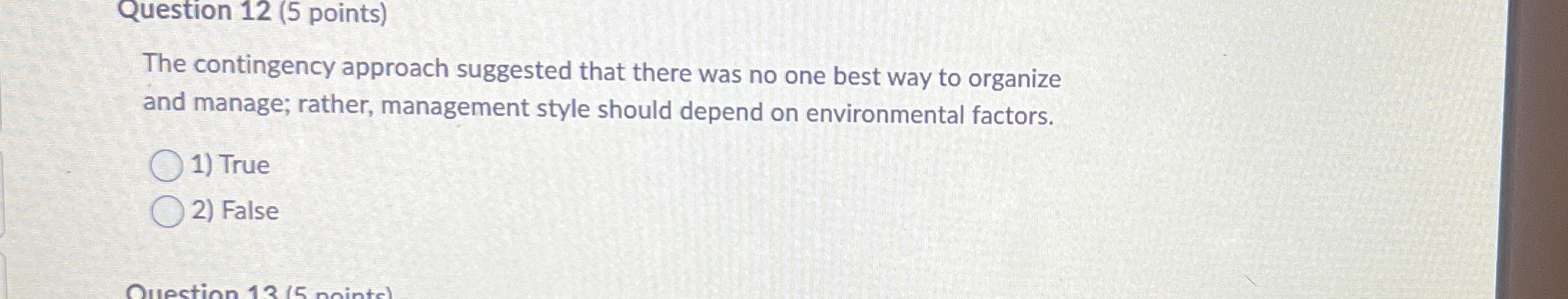 Solved Question 12 (5 ﻿points)The contingency approach | Chegg.com