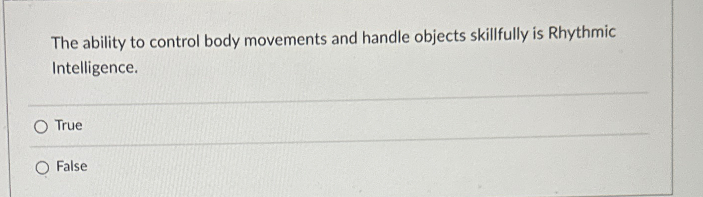 Solved The ability to control body movements and handle | Chegg.com