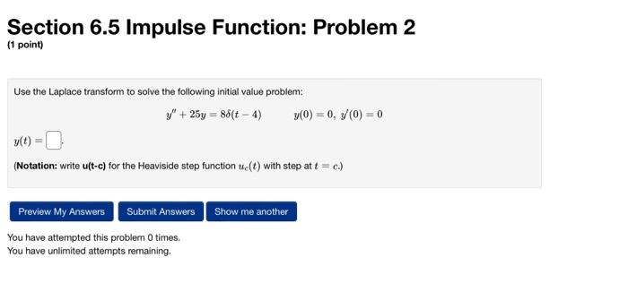 Solved Section 6.5 Impulse Function: Problem 3 (1 point) Use | Chegg.com
