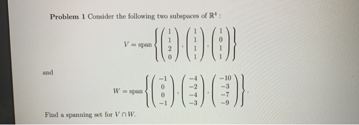 Solved Problem 1 Consider the following two subspaces of R': | Chegg.com