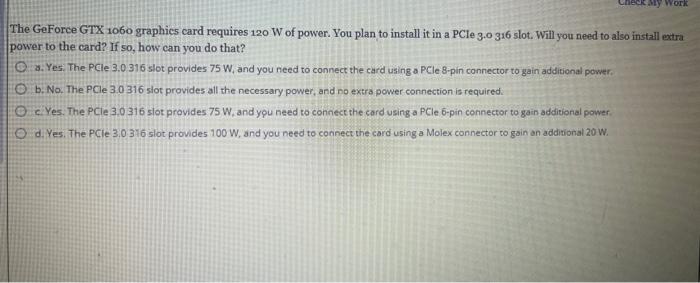 Solved The GeForce GTX 1060 graphics card requires 120 W of | Chegg.com