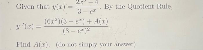 Solved Given that y(x): y '(x) = - 4 3- ex (6x²) (3 — eª) + | Chegg.com