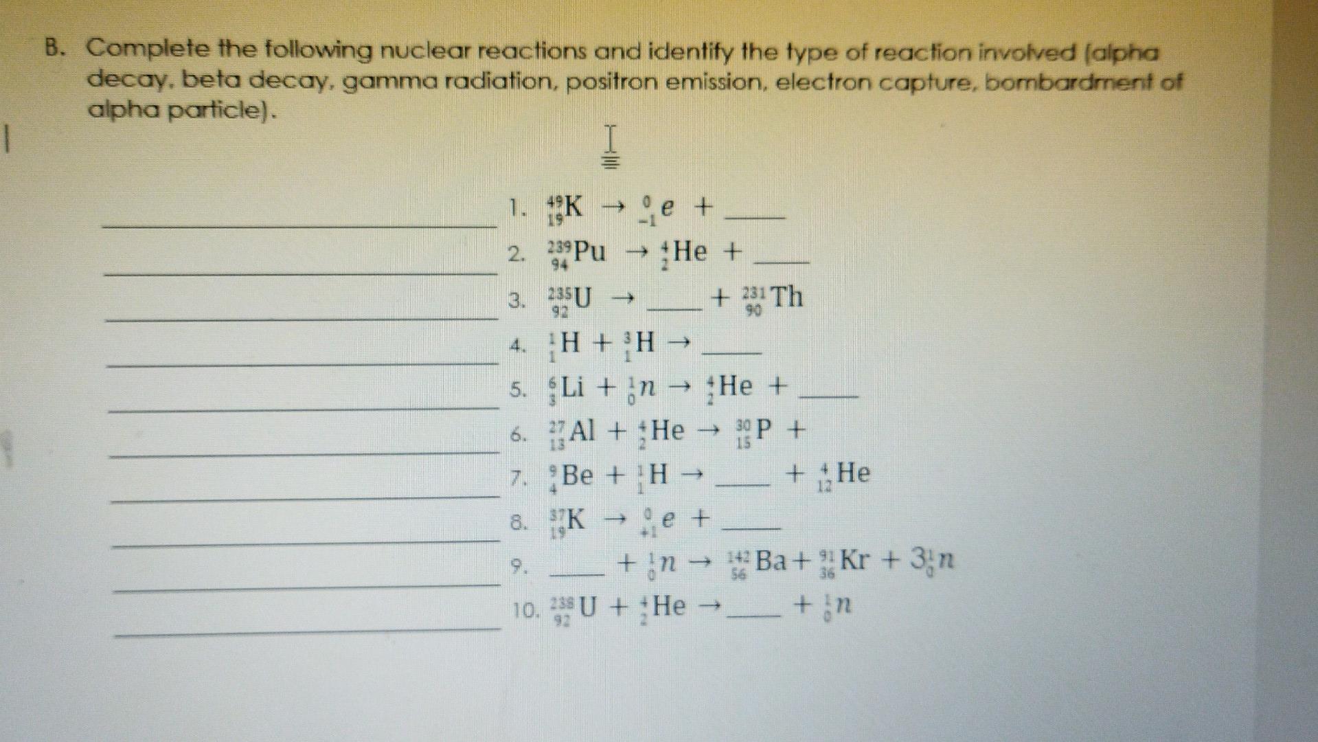 Solved B. Complete the following nuclear reactions and | Chegg.com