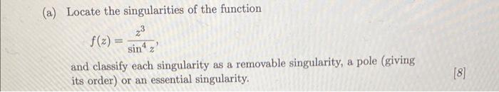 Solved (a) Locate the singularities of the function | Chegg.com