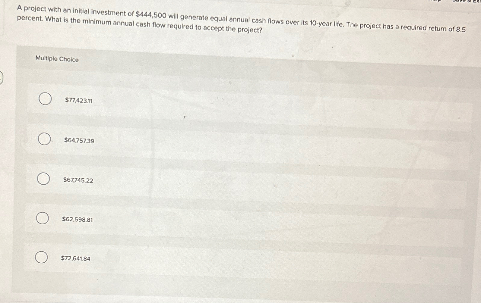 A project with an initial investment of $444,500 | Chegg.com