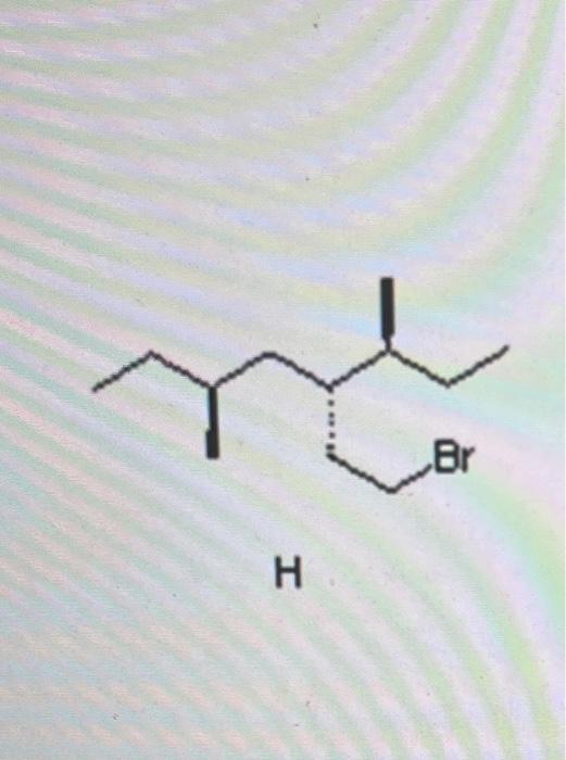 Solved H Br What is the IUPAC name of Molecule H on same | Chegg.com