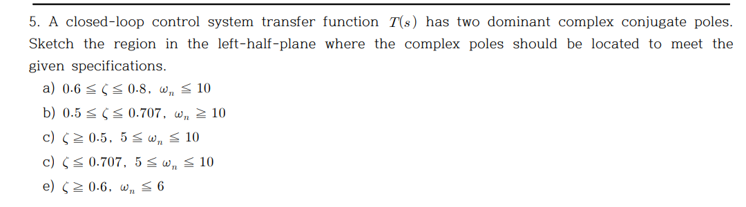Solved 5. A closed-loop control system transfer function | Chegg.com