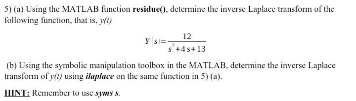 Solved 5 A Using The Matlab Function Residue Determine 