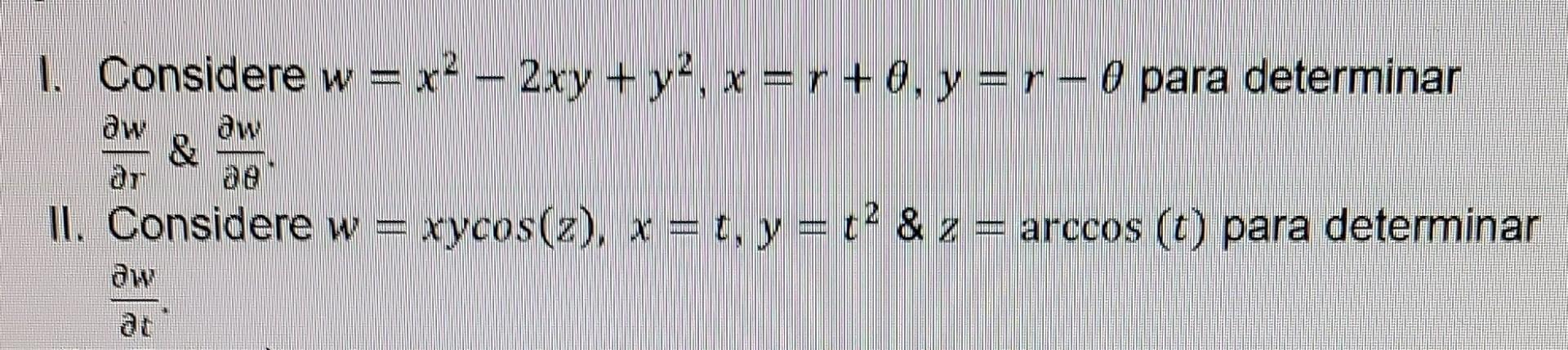 Solved Considere w=x2−2xy+y2,x=r+θ,y=r−θ para determinar | Chegg.com