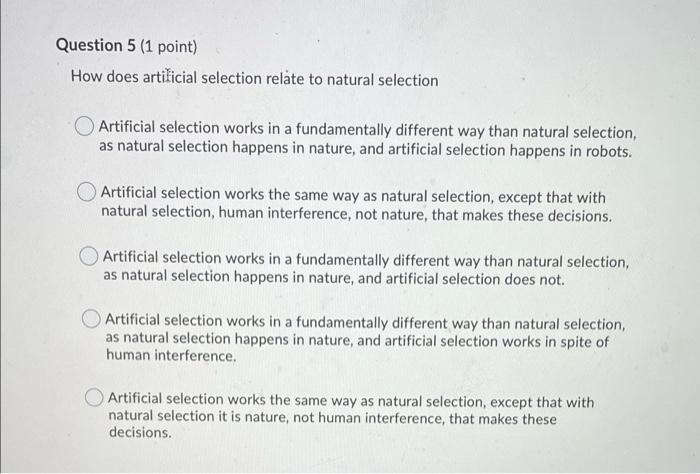 Solved Question 5 (1 point) How does artificial selection | Chegg.com