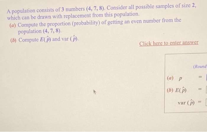 Solved A population consists of 3 numbers (4,7,8). Consider | Chegg.com