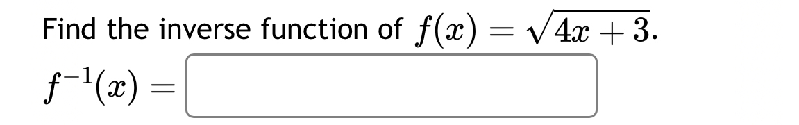 Solved Find the inverse function of f(x)=4x+32.f-1(x)= | Chegg.com