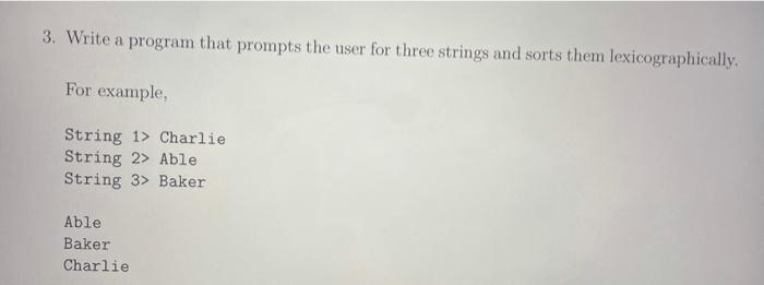 Solved 3. Write a program that prompts the user for three | Chegg.com