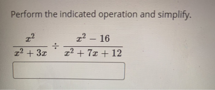 Solved Perform the indicated operation and simplify. 22 x2 + | Chegg.com