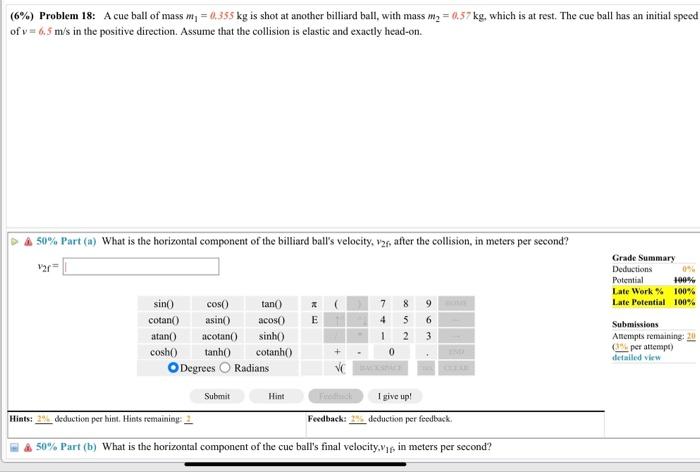 Solved (6\%) Problem 18: A cue ball of mass m1=0.355 kg is | Chegg.com Solved (6\%) Problem 18: A cue ball of mass m1=0.355 kg is | Chegg.com