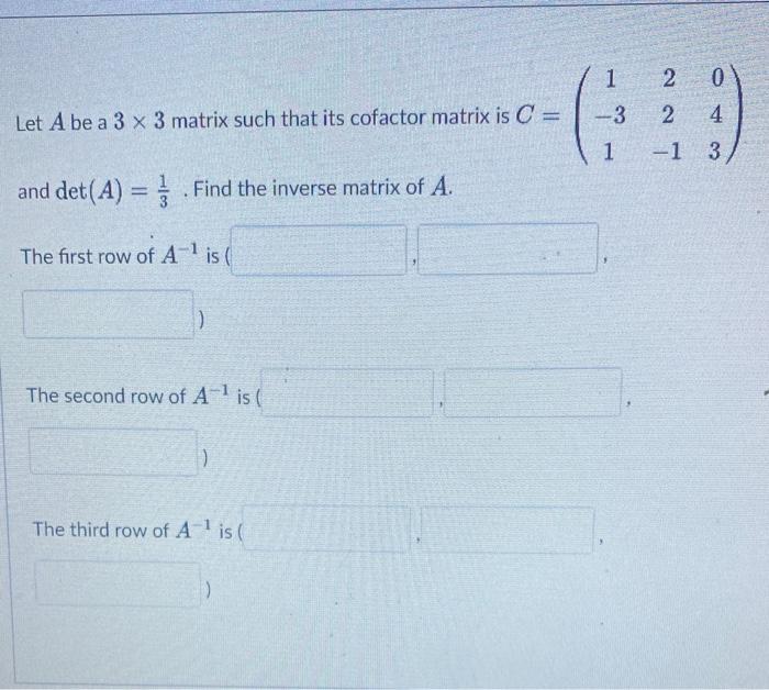 Let A Be A 3×3 Matrix Such That Its Cofactor Matrix 3634