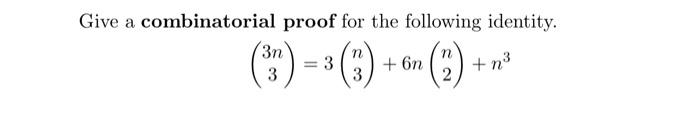 Solved Give a combinatorial proof for the following | Chegg.com