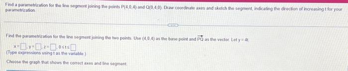 Solved Find A Parametrization For The Line Segment Joining