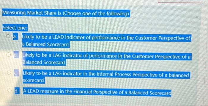Solved Measuring Market Share is (Choose one of the | Chegg.com