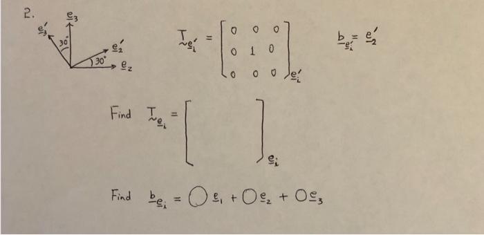 Solved 2. 30 30° ez Find Te wei Find bei ~e O 0 1 0 00 o Jel | Chegg.com