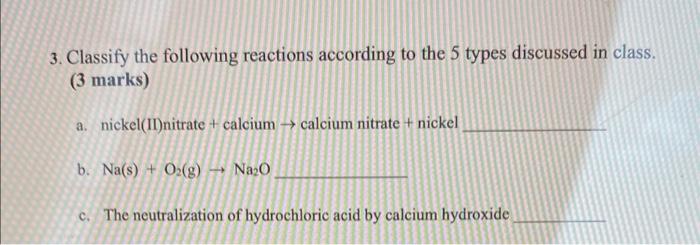Solved 3. Classify the following reactions according to the | Chegg.com